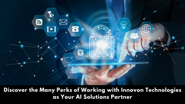 Discover the Many Perks of Working with Innovon Technologies as Your AI Solutions Partner ...