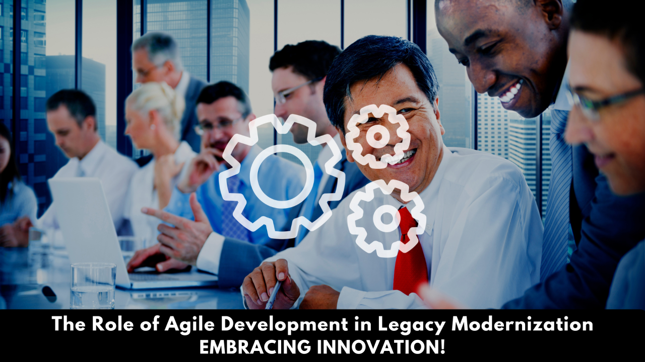 The Role of Agile Development in Legacy Modernization: Embracing Innovation! - Innovon AI ...