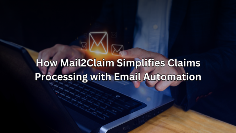 How Mail2Claim Simplifies Claims Processing with Email Automation ...