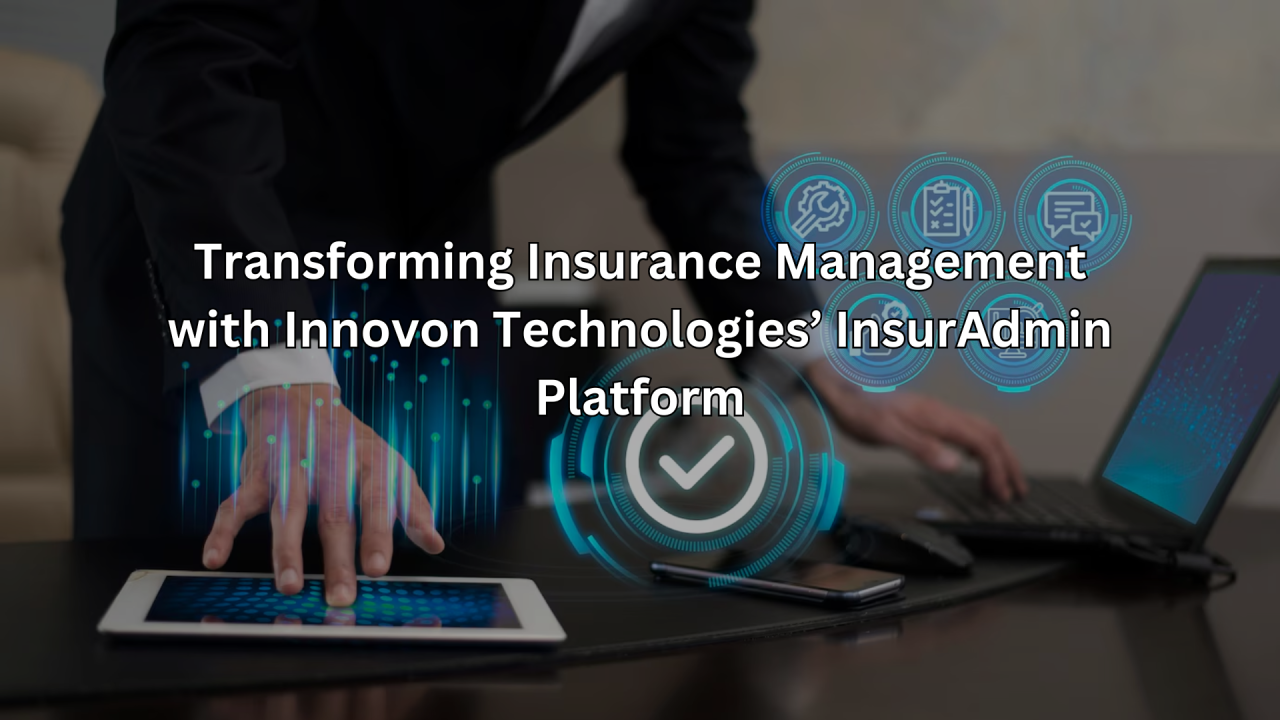 Transforming Insurance Management with Innovon Technologies’ InsurAdmin Platform - Innovon AI ...